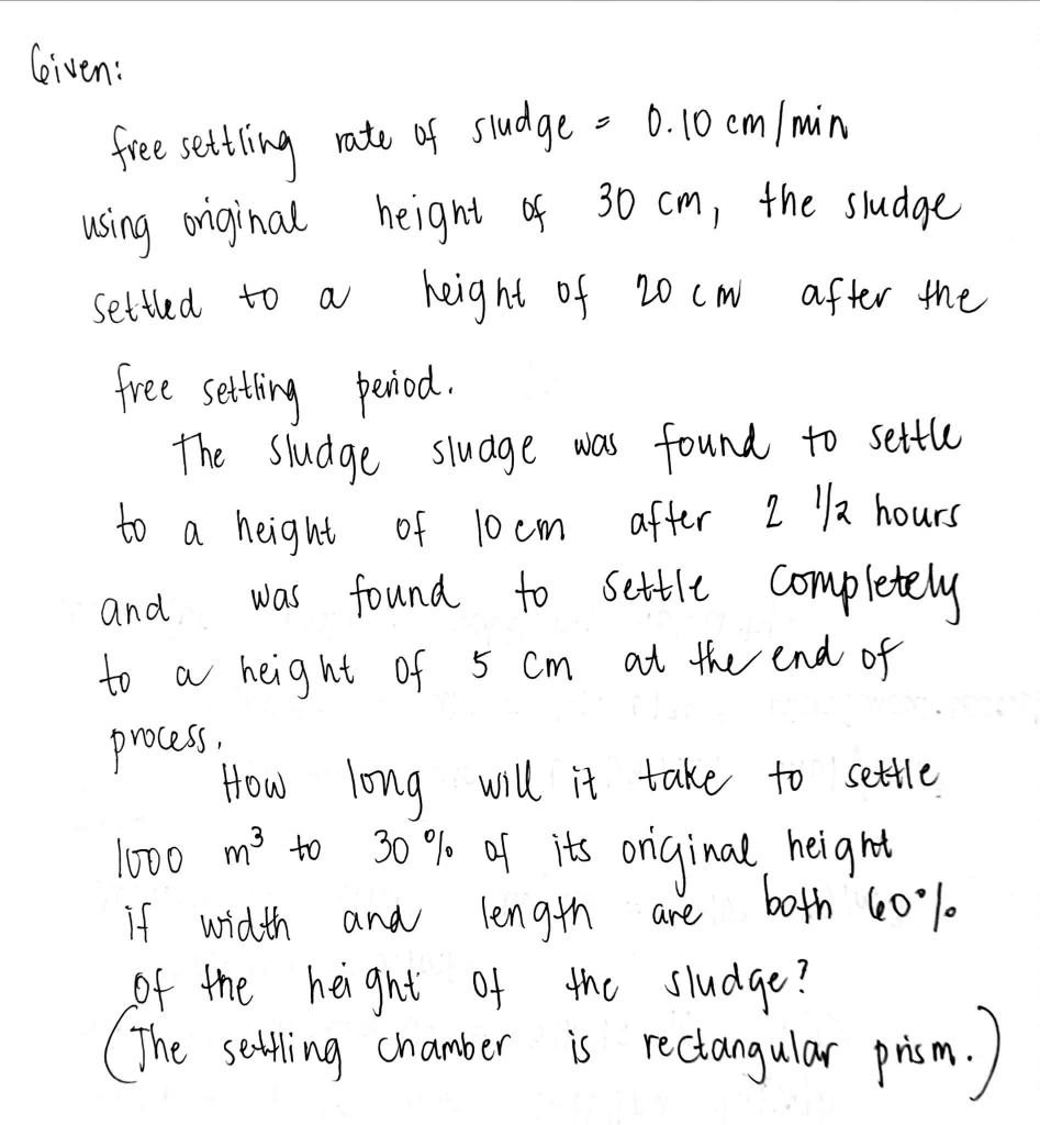 Solved a Given: free settling rate of studge = 0.10 cm / min | Chegg.com