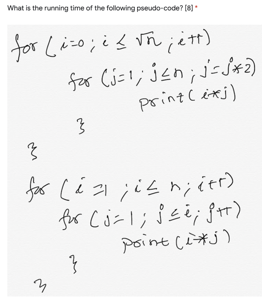 Solved * What is the running time of the following | Chegg.com