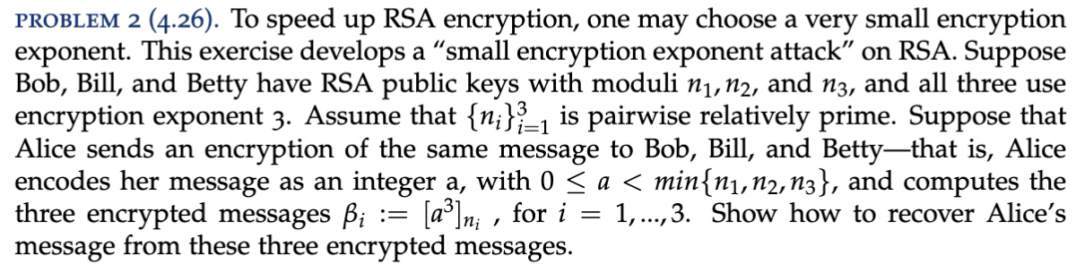 Solved i=1 PROBLEM 2 (4.26). To speed up RSA encryption, one | Chegg.com
