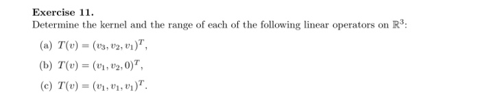 Solved Exercise 11. Determine the kernel and the range of | Chegg.com
