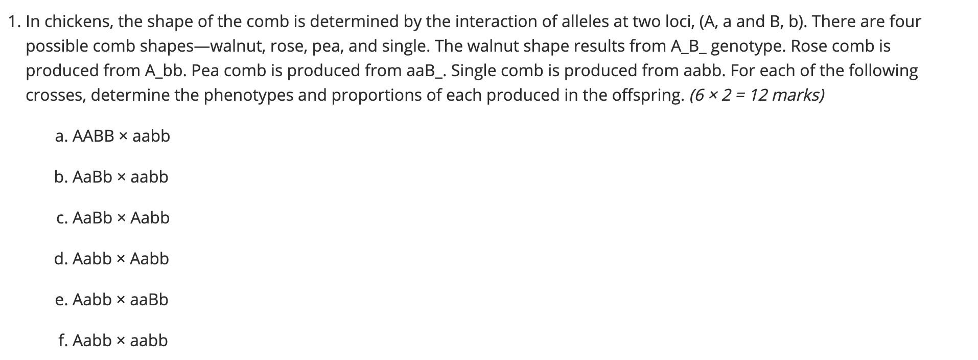 Solved 1. In chickens, the shape of the comb is determined | Chegg.com