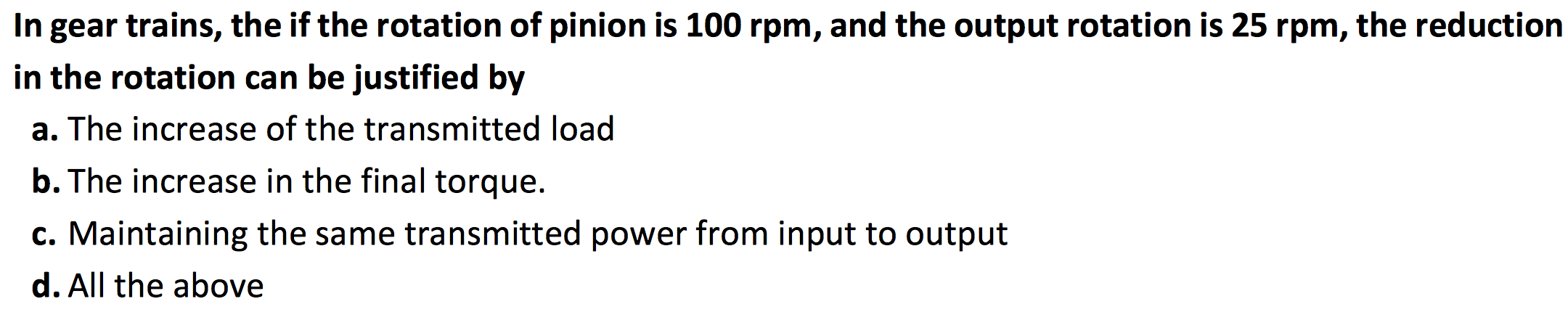 Solved In gear trains, the if the rotation of pinion is 100 | Chegg.com