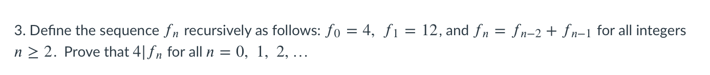 Solved 3. Define the sequence fn recursively as follows: fo | Chegg.com