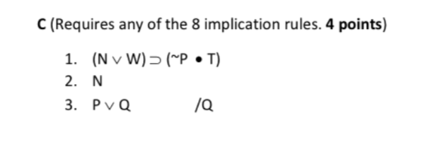 Solved C(Requires any of the 8 implication rules. 4 points) | Chegg.com