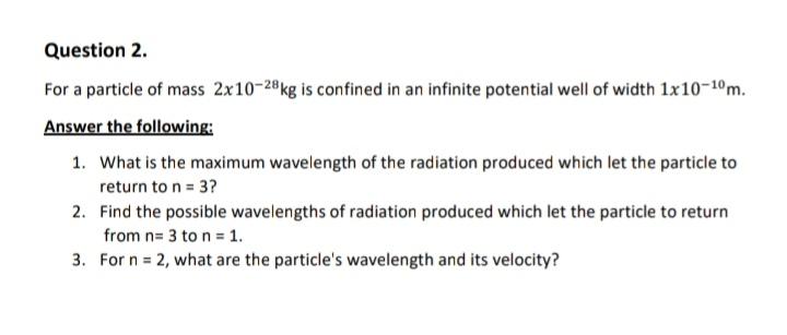 Solved For a particle of mass 2x10−28 kg is confined in an | Chegg.com
