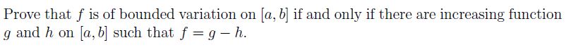 Solved Prove that f is of bounded variation on [a,b] if and | Chegg.com