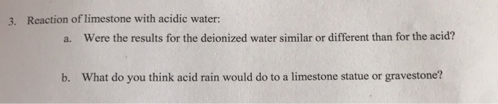 Solved 3. Reaction of limestone with acidic water: a. Were | Chegg.com