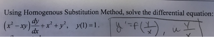 Solved Using Homogenous Substitution Method, solve the | Chegg.com