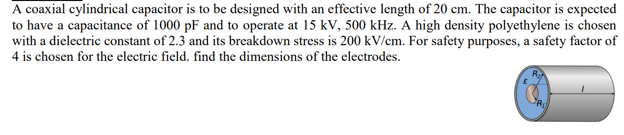 Solved A coaxial cylindrical capacitor is to be designed | Chegg.com