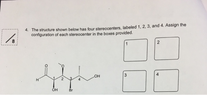 Solved 4. The structure shown below has four stereocenters, | Chegg.com