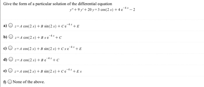 Solved Give the form of a particular solution of the | Chegg.com