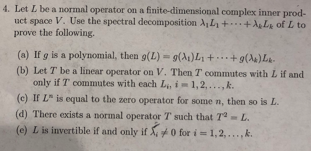 Solved 4. Let L be a normal operator on a finite-dimensional | Chegg.com