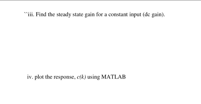 Solved 2 Given A Open Loop System With A Unit Step Input As 6155