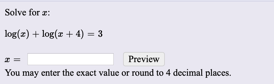 Solved Solve for x: log(x) + log(x + 4) = 3 = Preview You | Chegg.com
