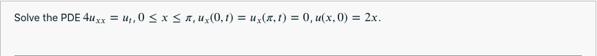 Solved Solve the PDE 4uxx = ut,0 | Chegg.com