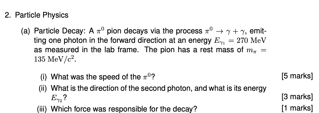Solved 2. Particle Physics (a) Particle Decay: A Tº pion | Chegg.com