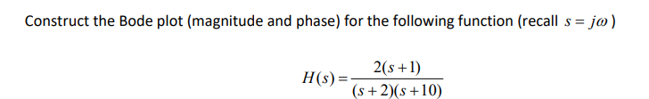 Solved Construct the Bode plot (magnitude and phase) for the | Chegg.com