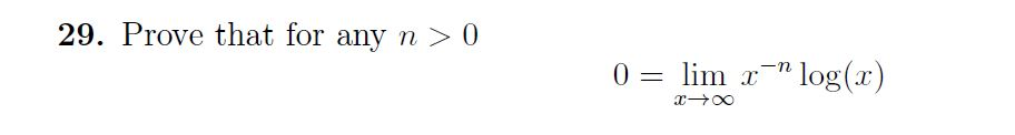 Solved 29. Prove that for any n > 0 0 = lim x-log(x) | Chegg.com