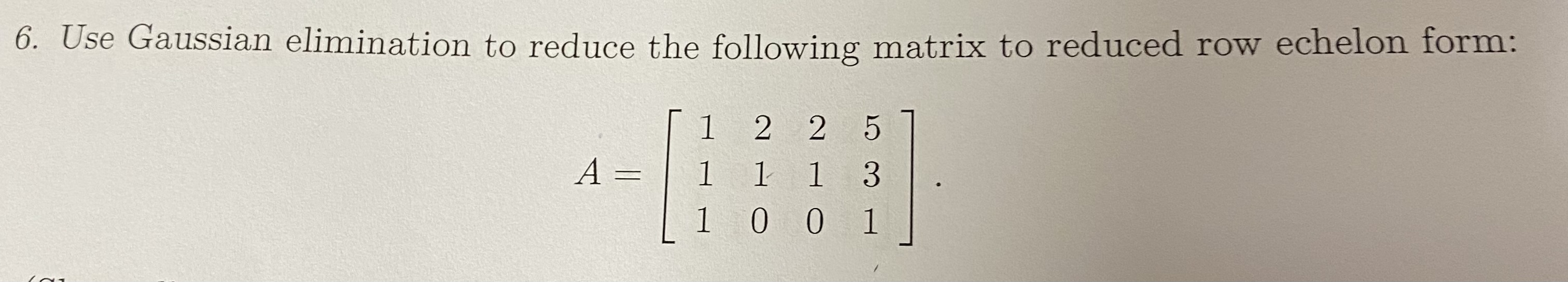 Solved Use Gaussian elimination to reduce the following | Chegg.com