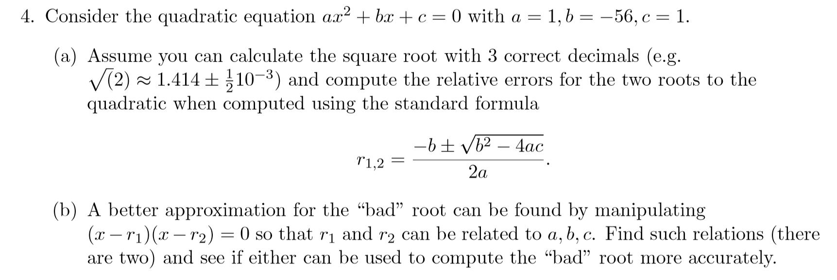 Solved 4. Consider the quadratic equation ax2 + bx +c=0 with | Chegg.com