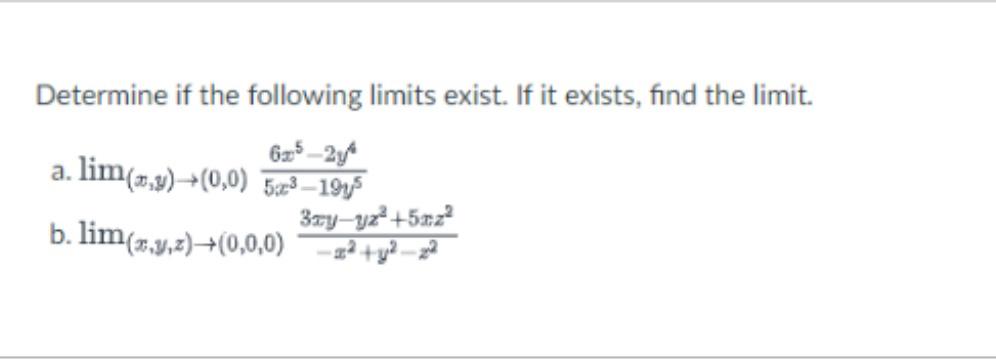 Solved Determine if the following limits exist. If it | Chegg.com