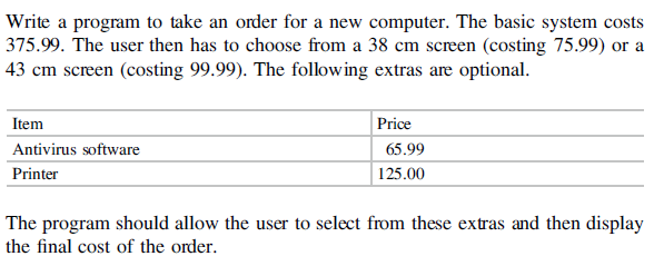 Solved Write a program to take an order for a new computer. | Chegg.com
