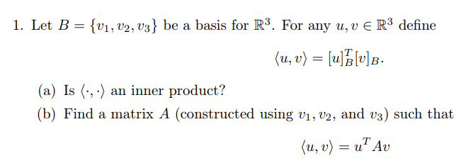 Solved Let B={v1,v2,v3} be a basis for R3. For any u,v∈R3 | Chegg.com