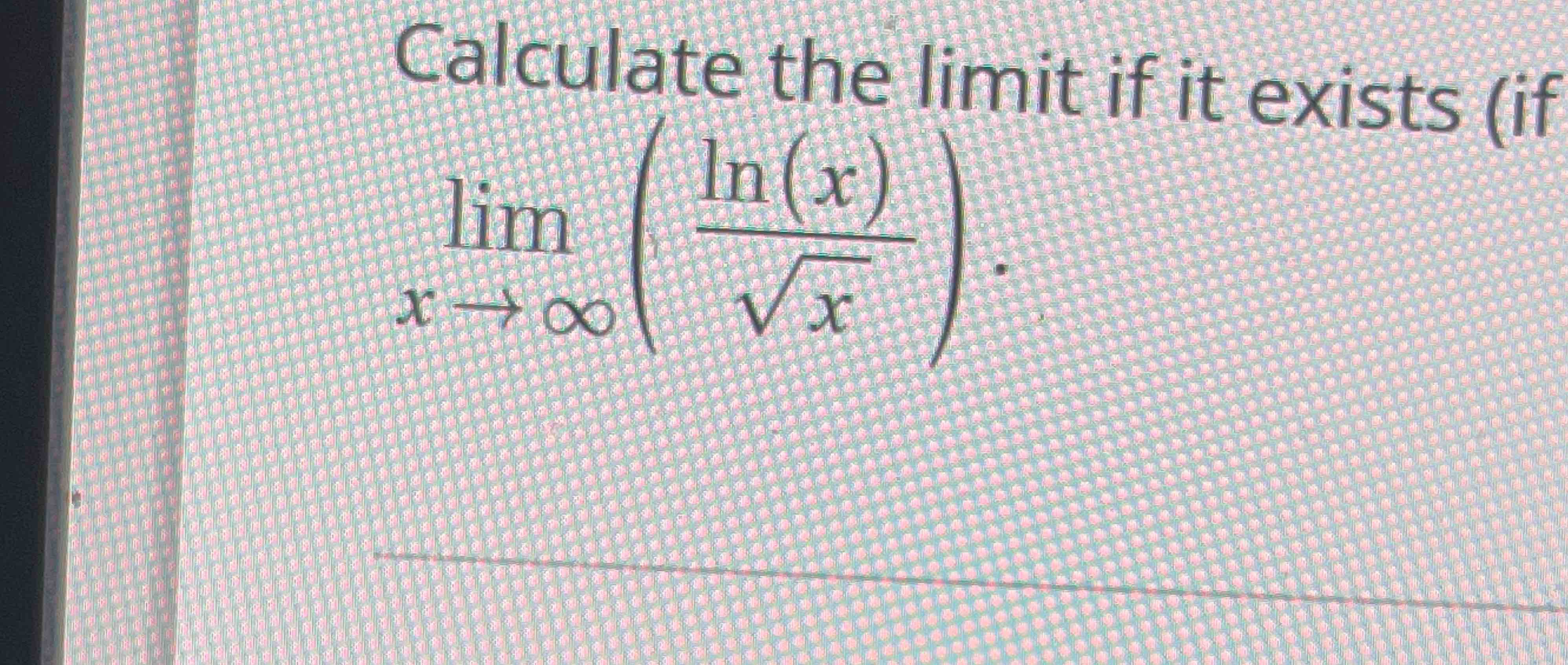 Solved limx→∞(ln(x)x2). | Chegg.com