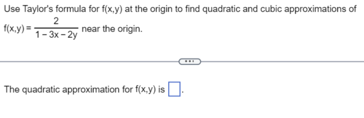 Solved Use Taylor's formula for f(x,y) at the origin to find | Chegg.com