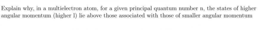 Solved Explain why, in a multielectron atom, for a given | Chegg.com