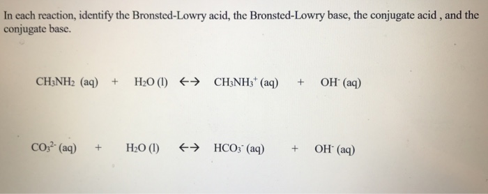 Solved In each reaction, identify the Bronsted-Lowry acid, | Chegg.com
