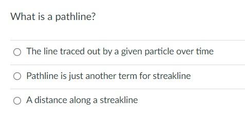 Solved What is a pathline? The line traced out by a given | Chegg.com