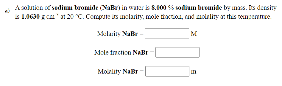 Solved a) A solution of sodium bromide (NaBr) in water is | Chegg.com