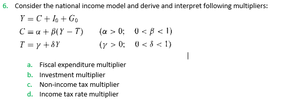 Solved 5. Consider the national income model and derive and | Chegg.com