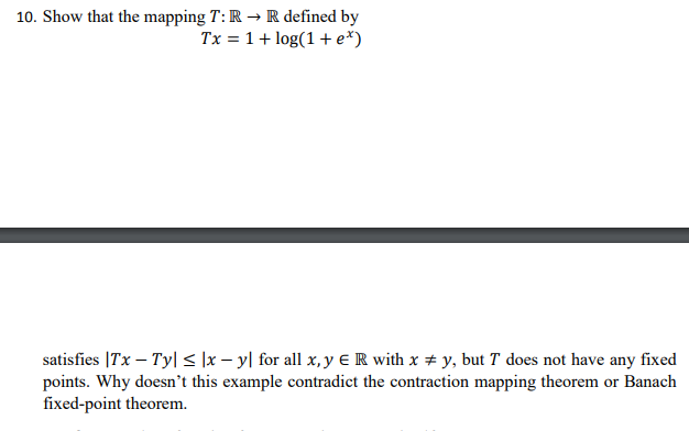 Solved 10. Show that the mapping T: R → R defined by Tx = 1 | Chegg.com