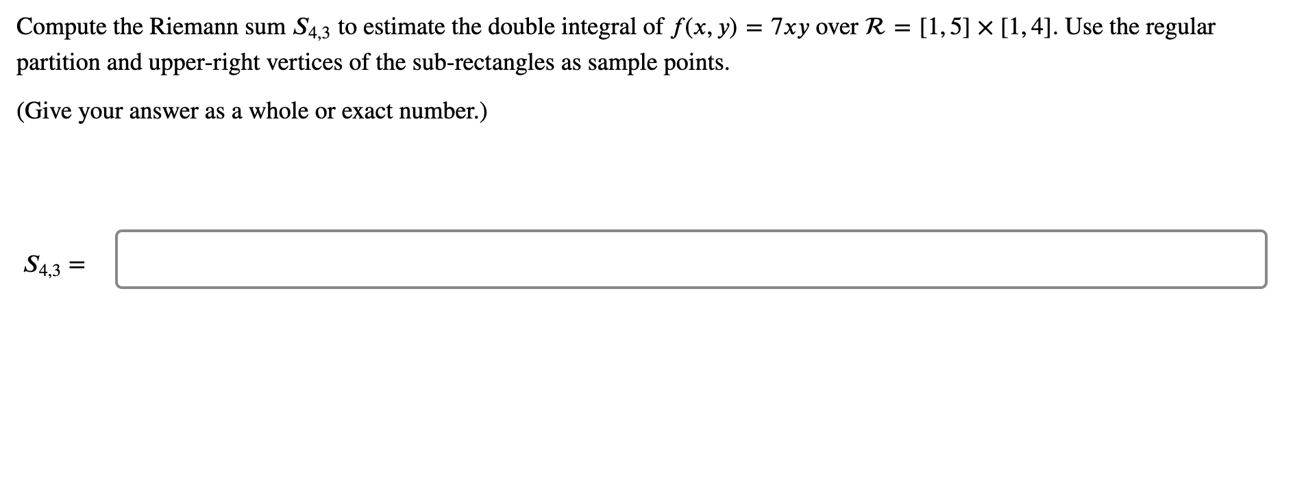 Solved Compute The Riemann Sum S43 To Estimate The Double 