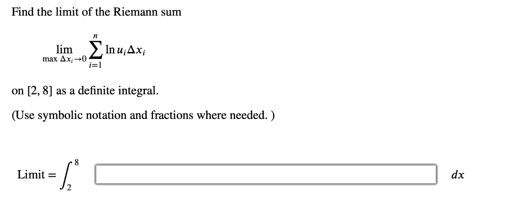 Solved Find the limit of the Riemann sum on [2, 8] as a | Chegg.com
