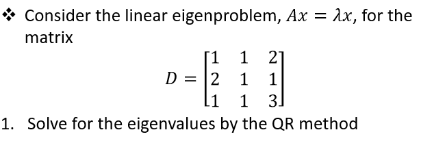 Solved * Consider the linear eigenproblem, Ax = 1x, for the | Chegg.com