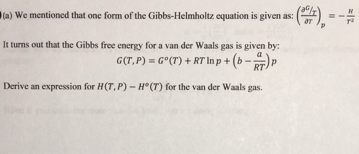 Solved (a) We mentioned that one form of the Gibbs-Helmholtz | Chegg.com