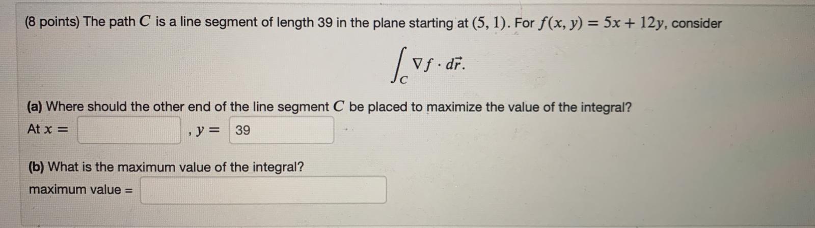 Solved The path 𝐶 C is a line segment of length 39 in the | Chegg.com