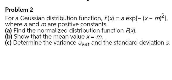 Solved Problem 2 For a Gaussian distribution function, f(x) | Chegg.com