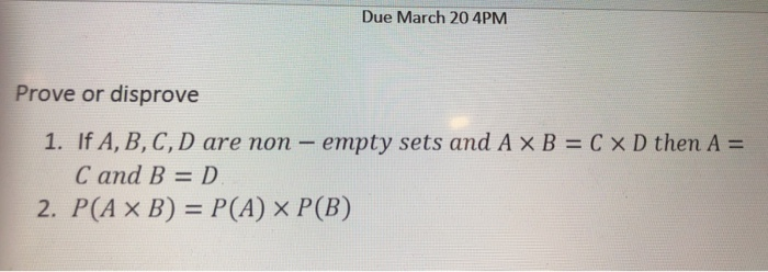 Solved Due March 20 4PM Prove or disprove I. If A, B,C,D are | Chegg.com