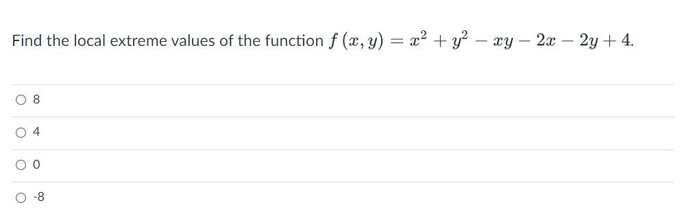 Solved Find the local extreme values of the function f (x, | Chegg.com