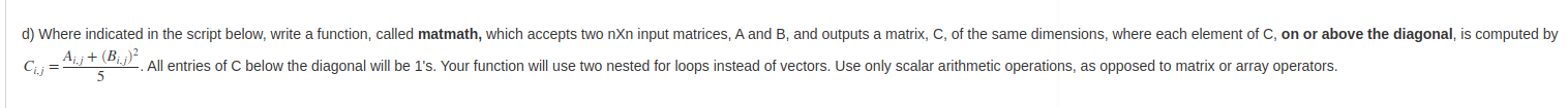 Solved d) Where indicated in the script below, write a | Chegg.com