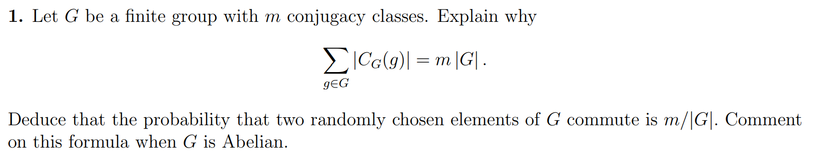 Solved 1. Let G be a finite group with m conjugacy classes. | Chegg.com