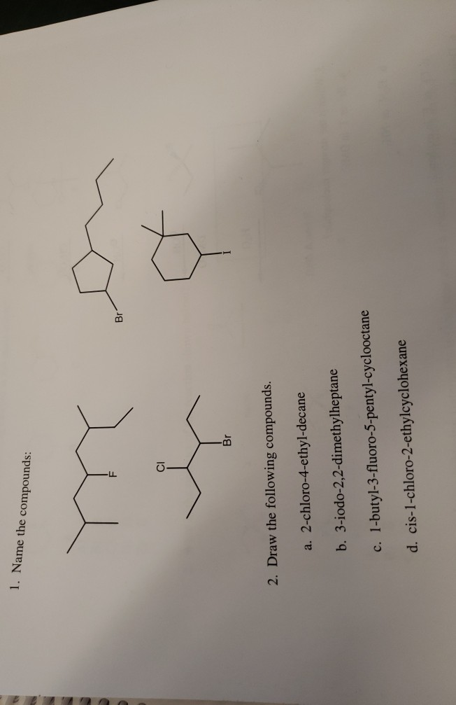 Solved 1. Name the compounds Br Cl 2. Draw the following | Chegg.com