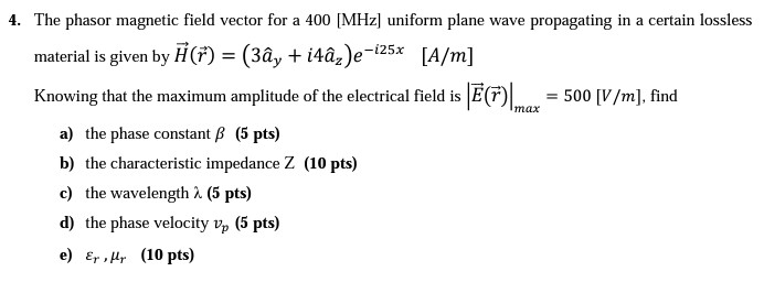 Solved 4. The phasor magnetic field vector for a 400[MHz] | Chegg.com