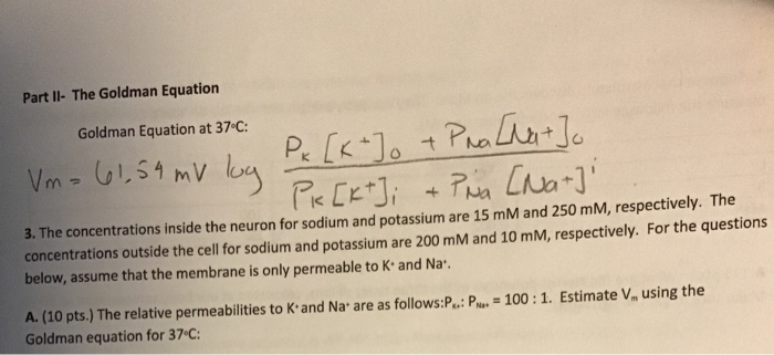 Solved Part II- The Goldman Equation Goldman Equation at 37 | Chegg.com