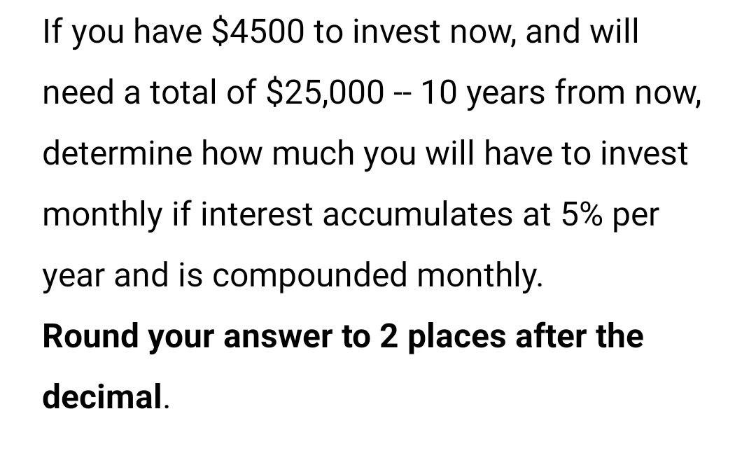 Solved If you have $4500 to invest now, and will need a | Chegg.com