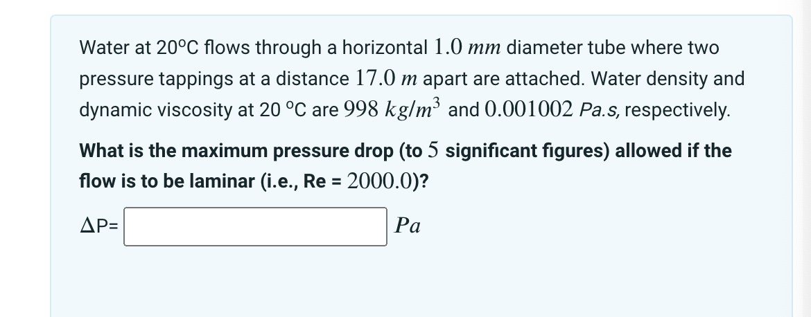 Solved Water at 20∘C flows through a horizontal 1.0 mm | Chegg.com